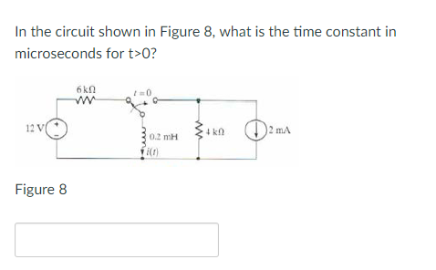 Solved In the circuit shown in Figure 8, what is the time | Chegg.com