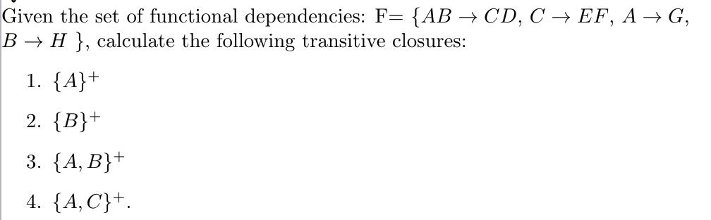 Solved Given the set of functional dependencies: F= {AB → | Chegg.com