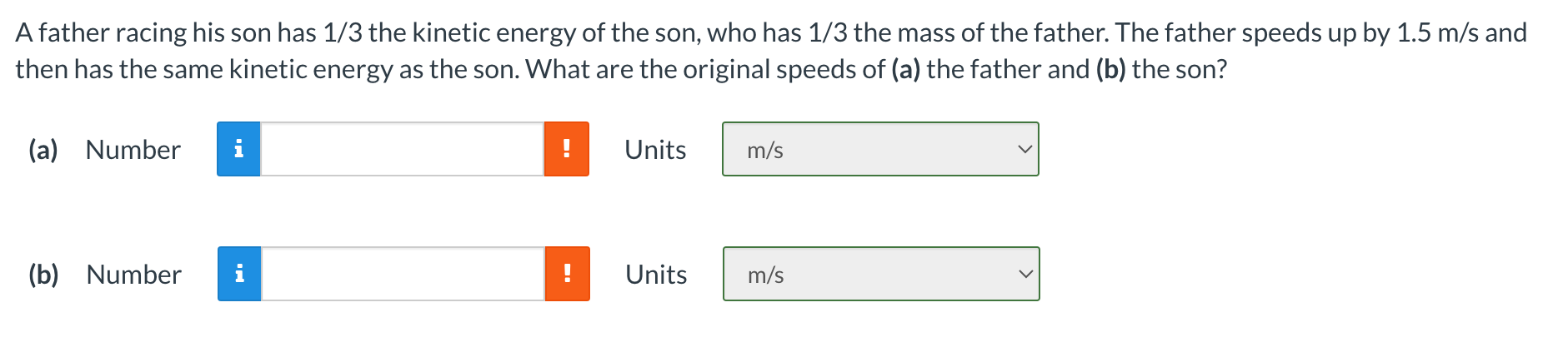Solved A father racing his son has 13 ﻿the kinetic energy of | Chegg.com