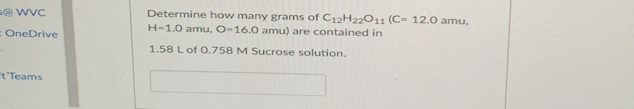 Solved Determine how many grams of , ﻿C12H22O11(C=12.0a\mu , | Chegg.com