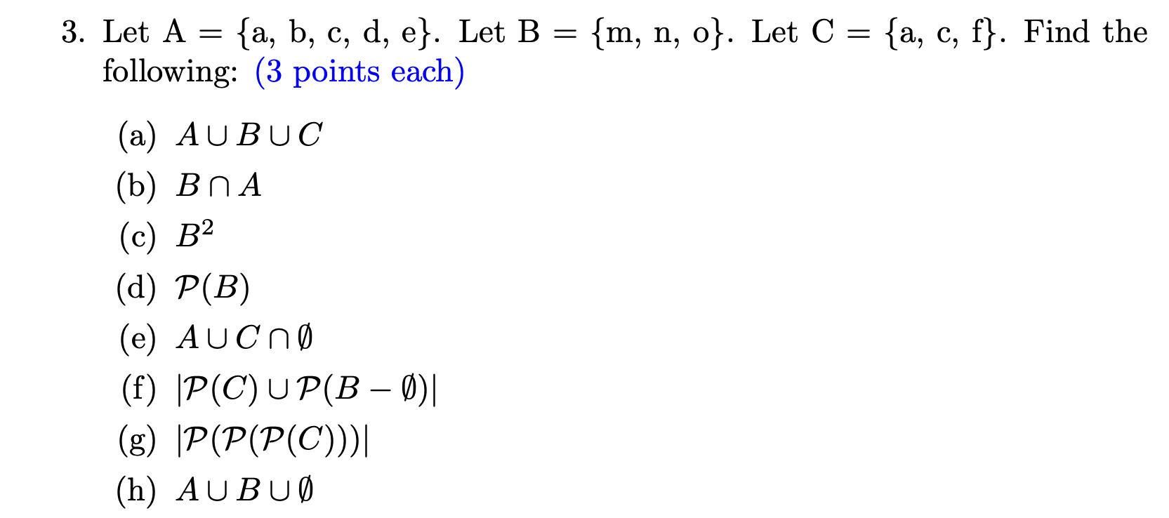 Solved 3. Let A={a,b,c,d,e}. Let B={m,n,o}. Let C={a,c,f}. | Chegg.com