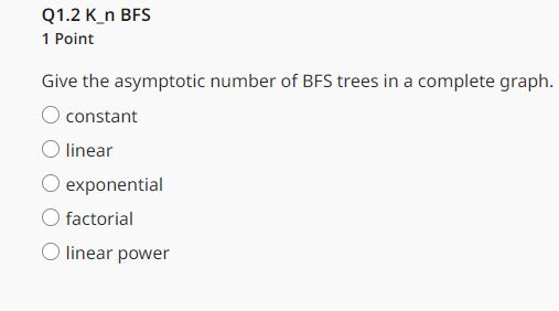 Solved Q1 Number of DFS/BFS tress 6 Points A complete graph | Chegg.com