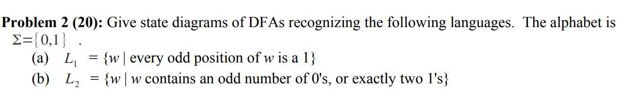 Solved . Problem 2 (20): Give state diagrams of DFAs | Chegg.com