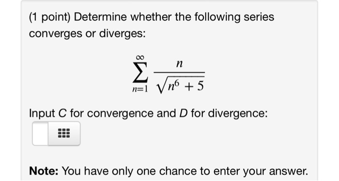 Solved (1 point) Determine whether the following series | Chegg.com