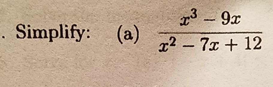 Solved 23 – 9x · Simplify: (a) 2 - 7x + 12 | Chegg.com