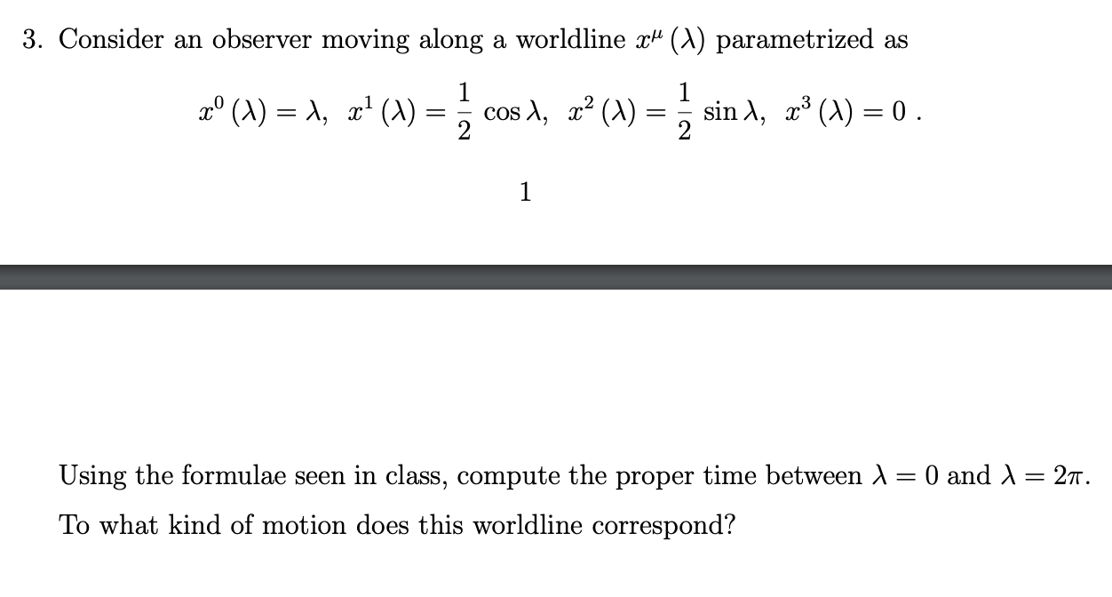 Solved 3. Consider an observer moving along a worldline | Chegg.com