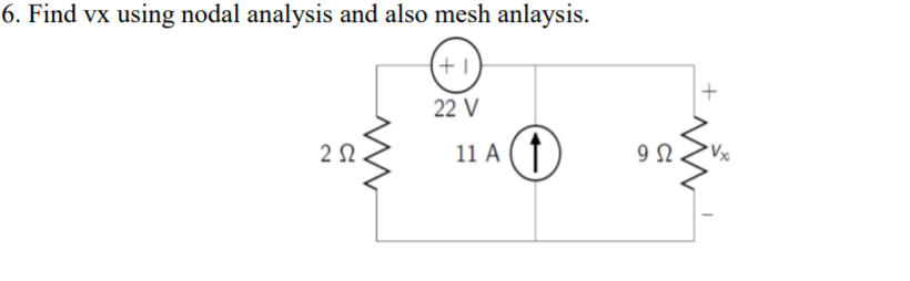 Solved 6. Find vx using nodal analysis and also mesh | Chegg.com