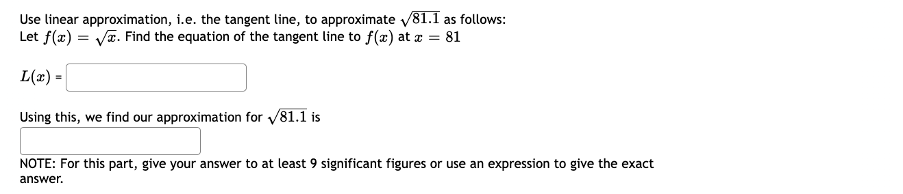 Solved Use linear approximation, i.e. the tangent line, to | Chegg.com