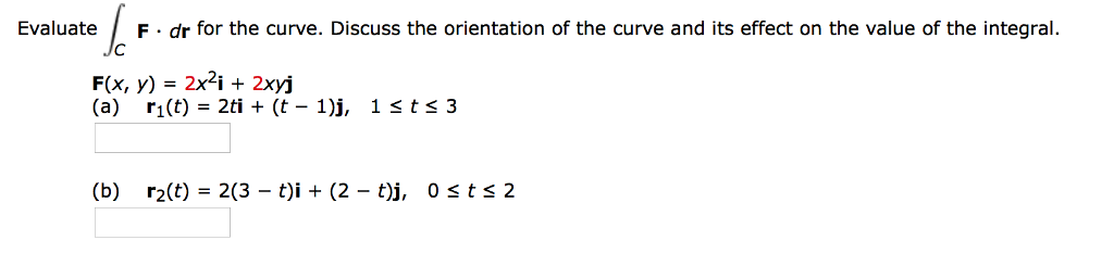 Solved Evaluate F . dr for the curve. Discuss the | Chegg.com