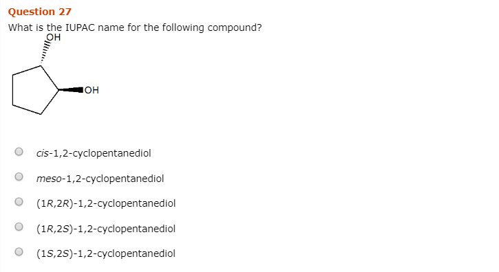 Solved Question 27 What is the IUPAC name for the following | Chegg.com