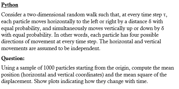Solved Python Consider a two-dimensional random walk such | Chegg.com