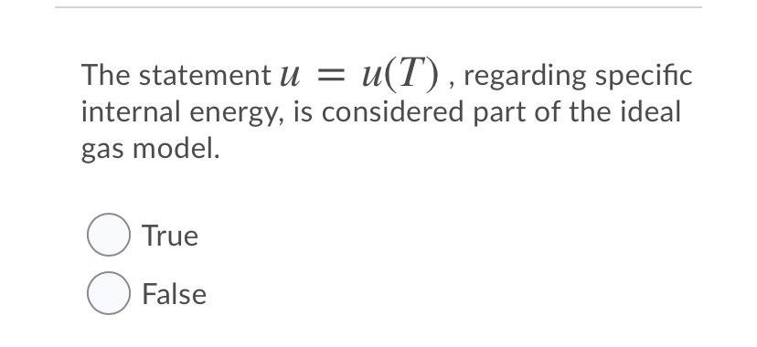 Solved The statement U = u(T), regarding specific internal | Chegg.com