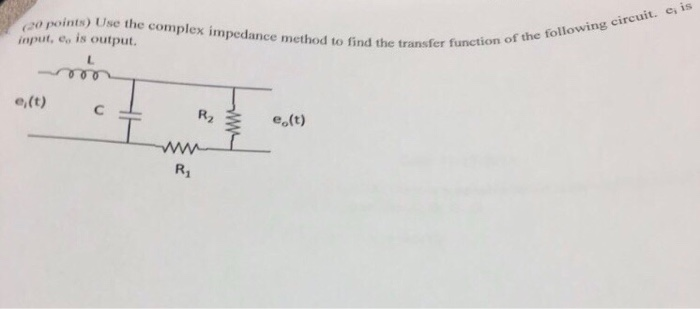 Solved o points) Use the complex impedance method to find | Chegg.com