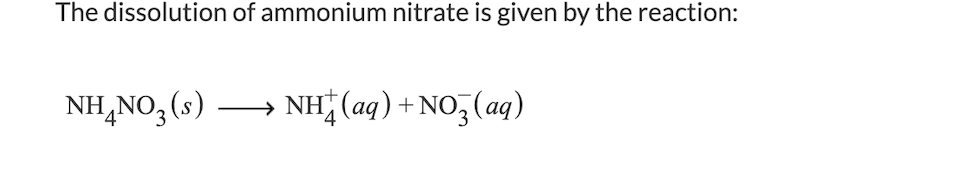 Solved The dissolution of ammonium nitrate is given by the | Chegg.com