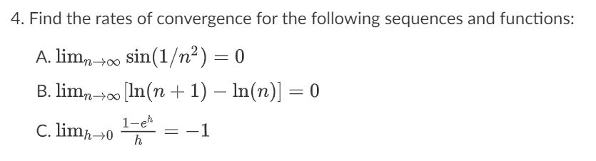 Solved 4. Find the rates of convergence for the following | Chegg.com