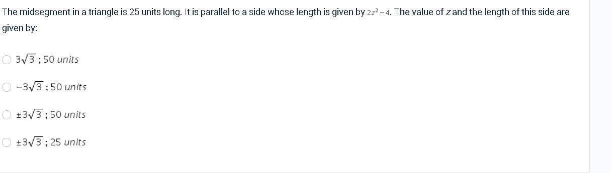 Solved The midsegment in a triangle is 25 units long. It is | Chegg.com