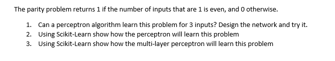 The parity problem returns 1 if the number of inputs | Chegg.com
