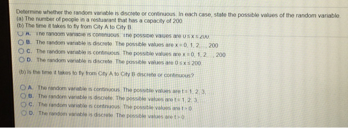 Solved Determine whether the random variable is discrete or | Chegg.com