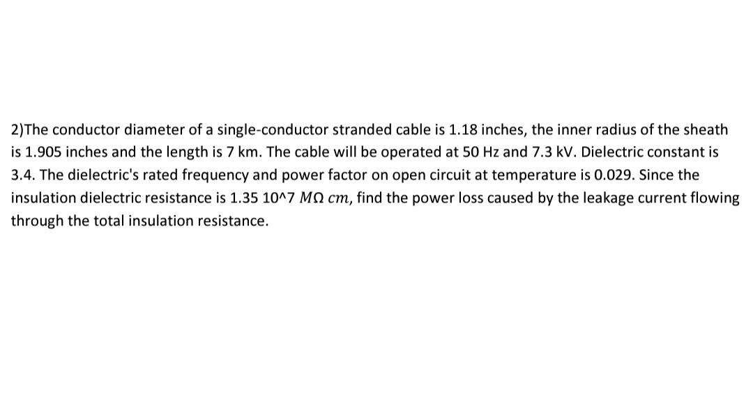 Solved 2)The conductor diameter of a single-conductor | Chegg.com