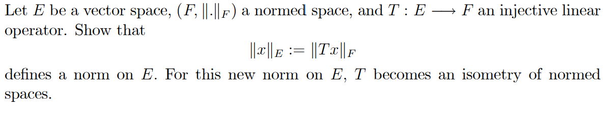 Solved Let E be a vector space, (F, ||- ||F) a normed space, | Chegg.com