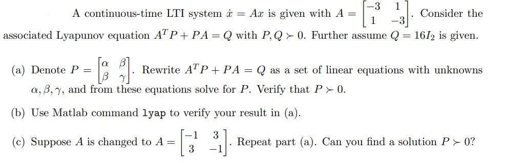 Solved 1 A continuous-time LTI system i = A.r is given with | Chegg.com