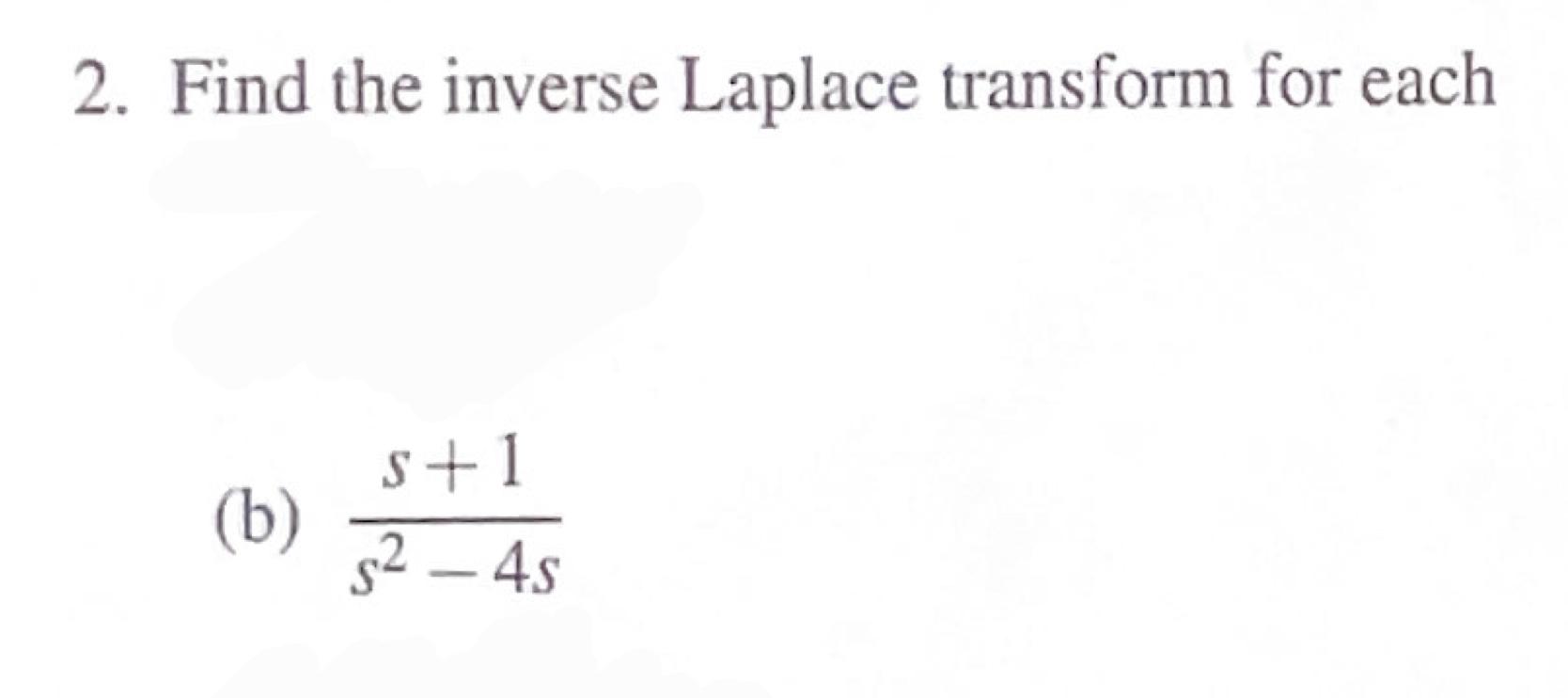 Solved 2. Find the inverse Laplace transform for each (b) | Chegg.com
