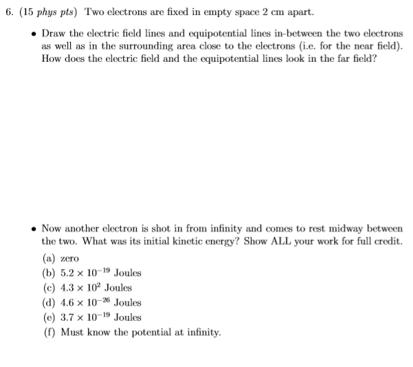 Solved 6. (15 phys pts) Two electrons are fixed in empty | Chegg.com