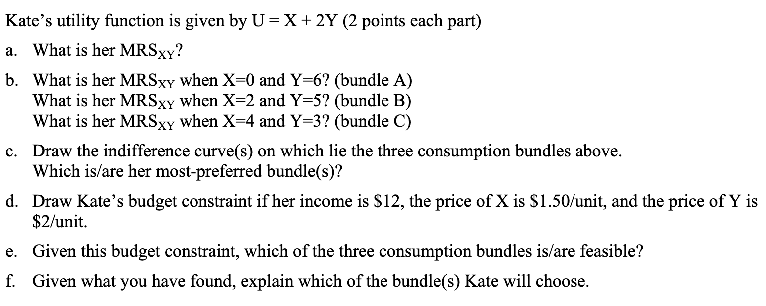 Solved Kate’s utility function is given by U = X + 2Y (2 | Chegg.com