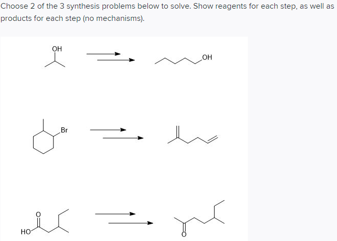 Solved Choose 2 of the 3 synthesis problems below to solve. | Chegg.com