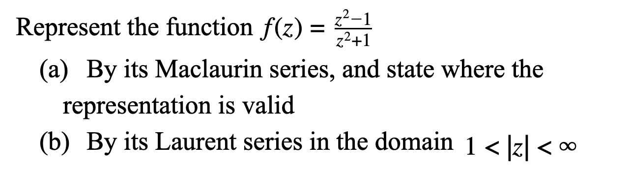 Solved Represent the function f(z) 22-1 z2+1 (a) By its | Chegg.com