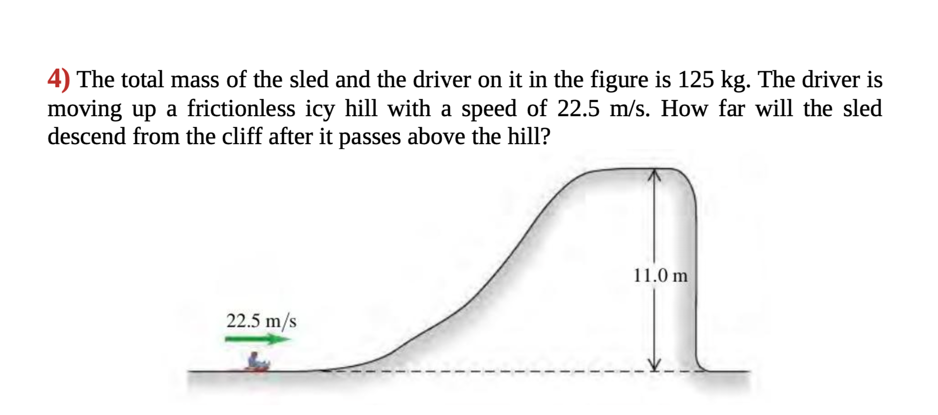Solved 4) The total mass of the sled and the driver on it in | Chegg.com