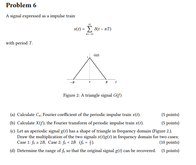 Solved Problem 6 A signal expressed as a impulse train x(t) | Chegg.com