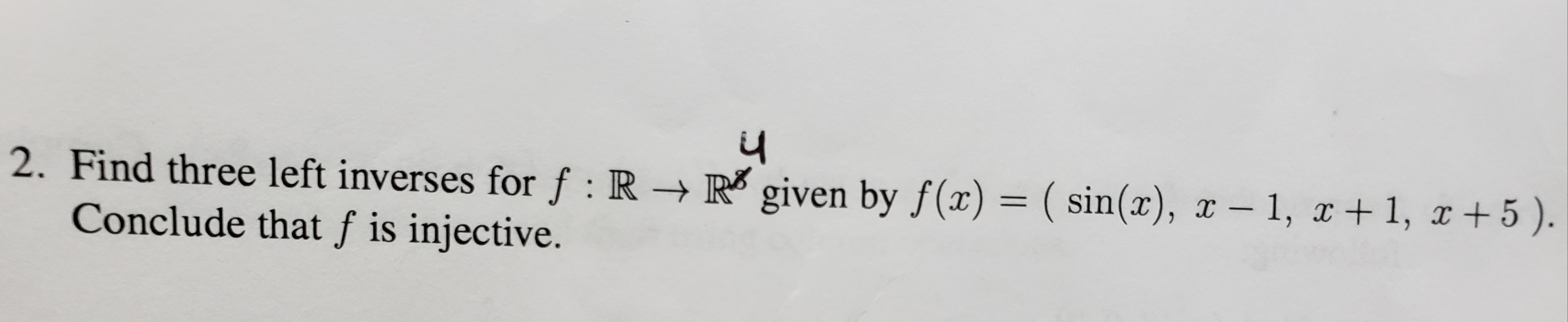 Solved 2. Find three left inverses for f:R→R4 given by | Chegg.com