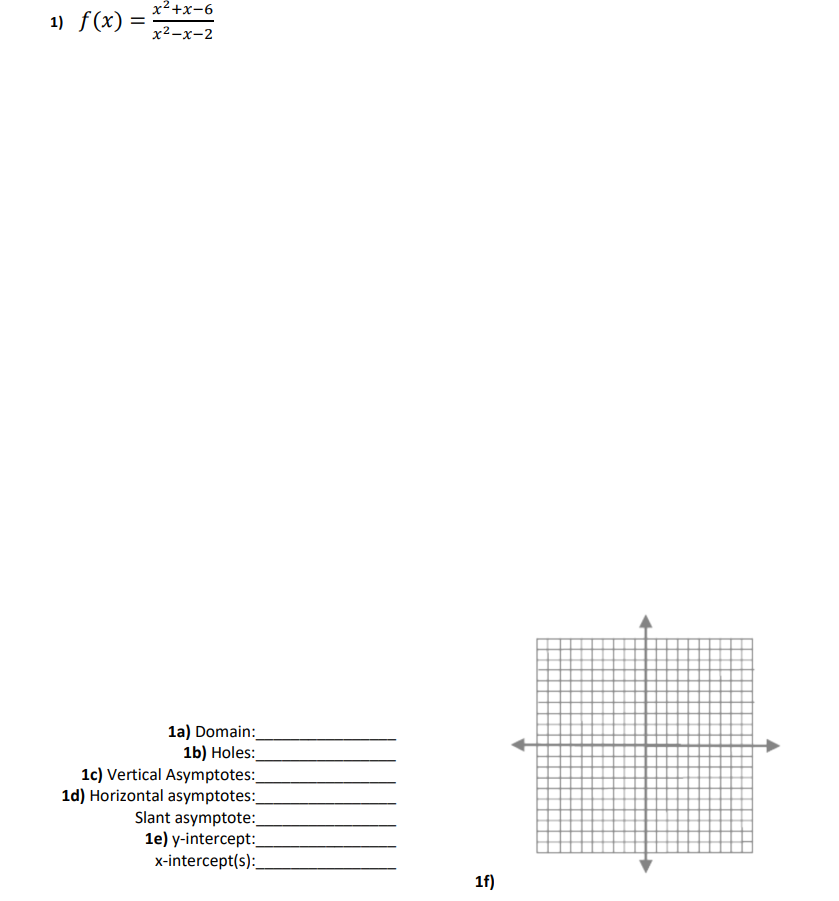 Solved 1) f(x)=x2−x−2x2+x−6 1a) Domain: 1b) Holes: 1c) | Chegg.com
