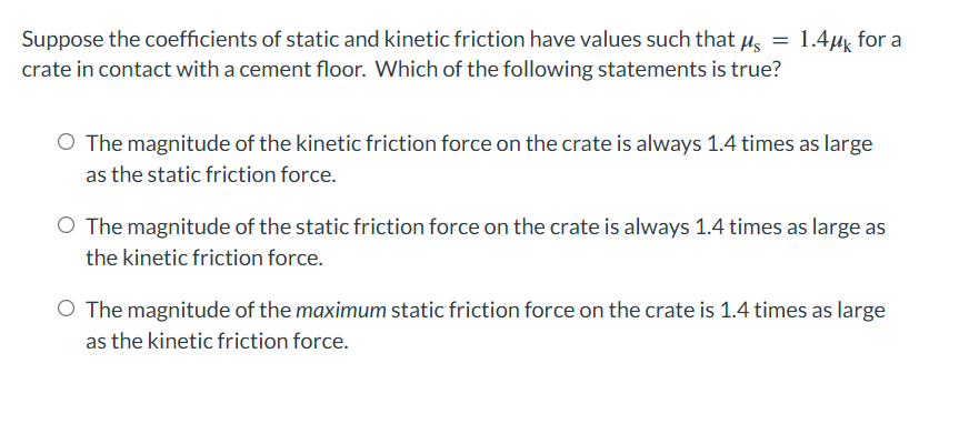 Solved Suppose the coefficients of static and kinetic | Chegg.com