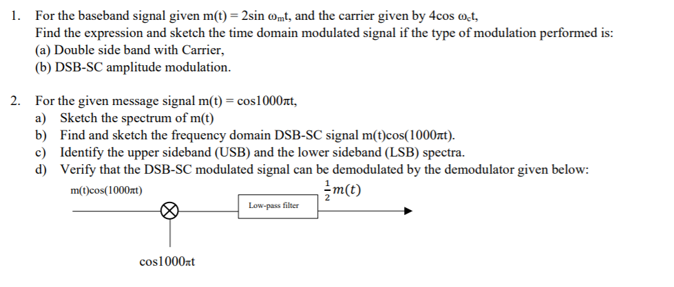 Solved 1. For the baseband signal given m(t) = 2sin omt, and | Chegg.com