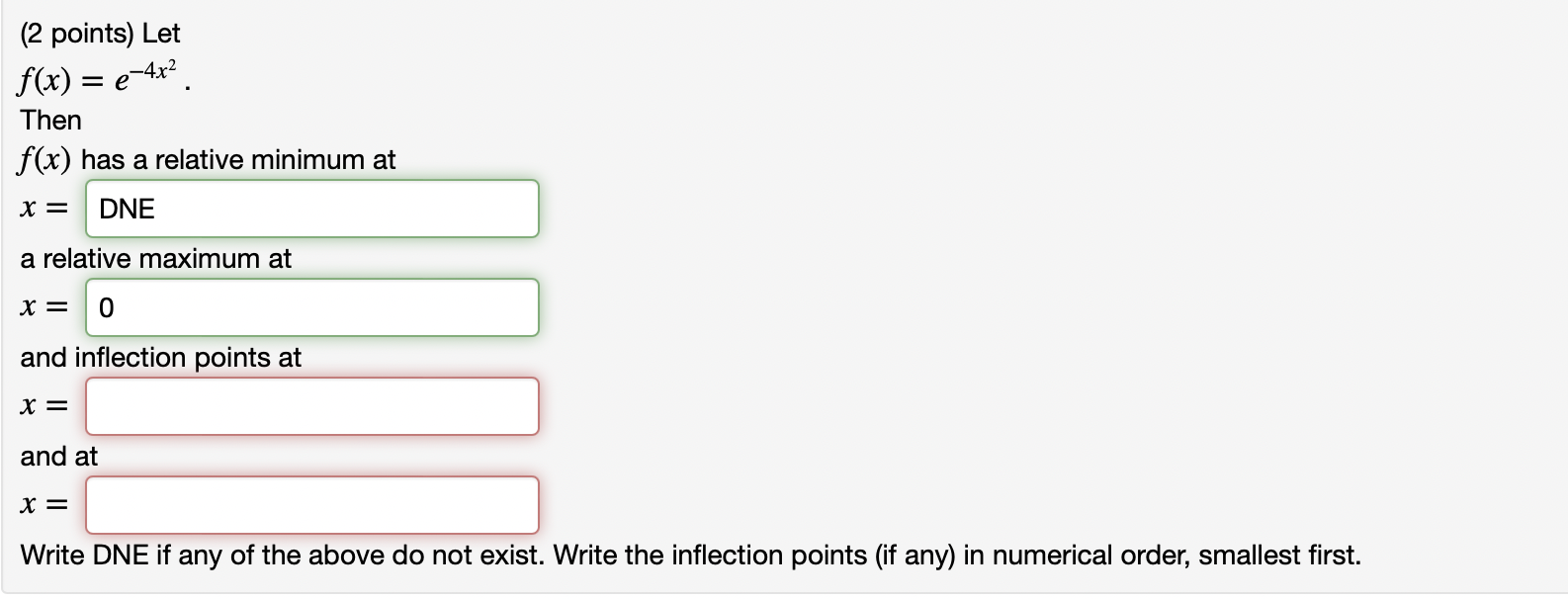 Solved = (2 points) Let f(x) = e-4x2 Then f(x) has a | Chegg.com
