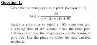 Solved Given the following open-loop plant, [Section: 12.2] | Chegg.com