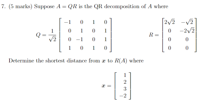 7. (5 marks) Suppose A=QR is the QR decomposition of | Chegg.com