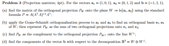 Solved Problem 3 (Projection matrices: 4pt). For the vectors | Chegg.com