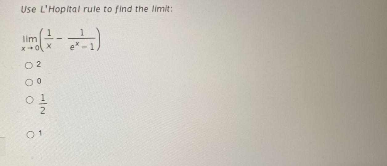 Solved Use L'Hopital rule to find the limit: | Chegg.com