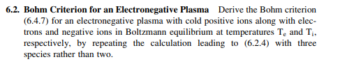 Solved 5.2. Bohm Criterion for an Electronegative Plasma | Chegg.com
