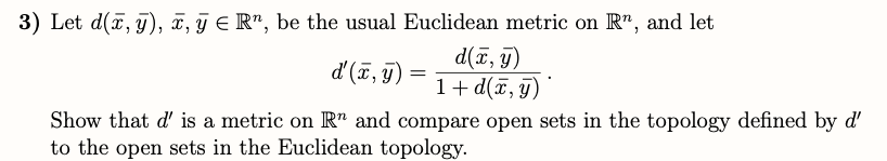 Solved 3) Let dī,y), , Ý € R”, be the usual Euclidean metric | Chegg.com