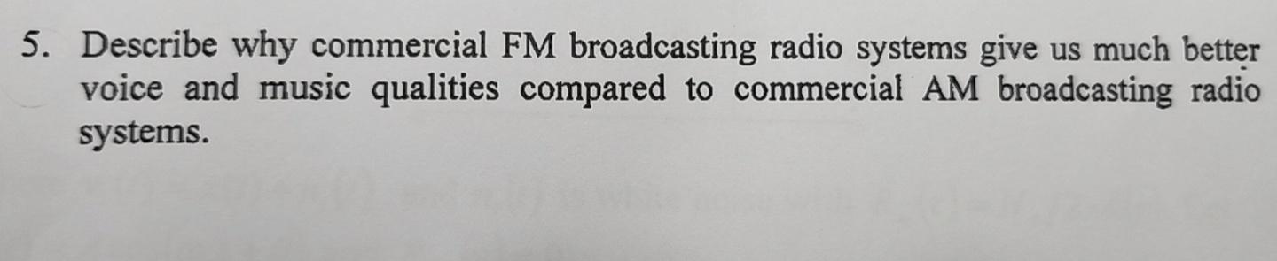 Solved 5. Describe why commercial FM broadcasting radio | Chegg.com