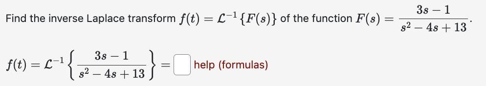 Solved Find the inverse Laplace transform f(t)=L−1{F(s)} of | Chegg.com