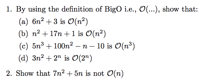 Solved 1. By using the definition of BigO i.e., O( ), show | Chegg.com