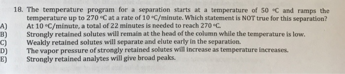 Solved 18. The temperature program for a separation starts | Chegg.com