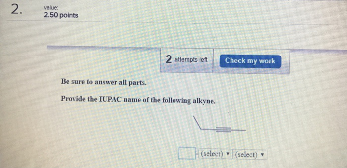 Solved 2. 250 points value: 2 attempts left Check my work Be | Chegg.com