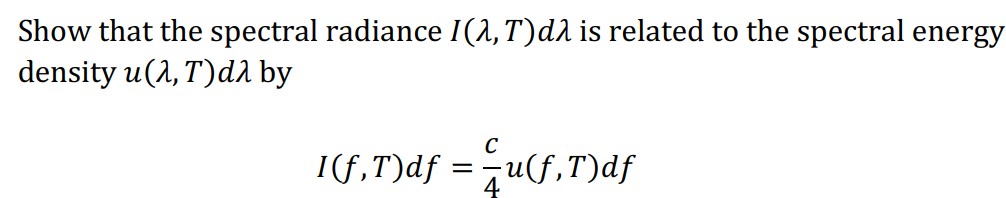 Solved Show that the spectral radiance I(λ,T)dλ is related | Chegg.com