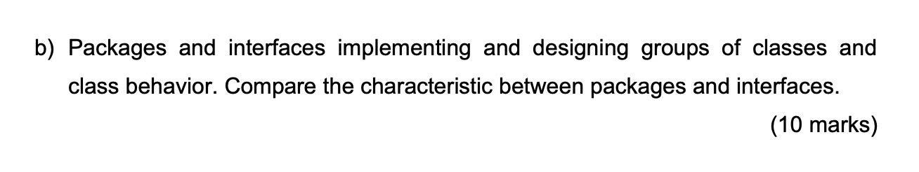 Solved b) Packages and interfaces implementing and designing | Chegg.com